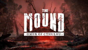 Veel gameplay in de The Mound: Omen of Cthulhu-trailer - NWTV